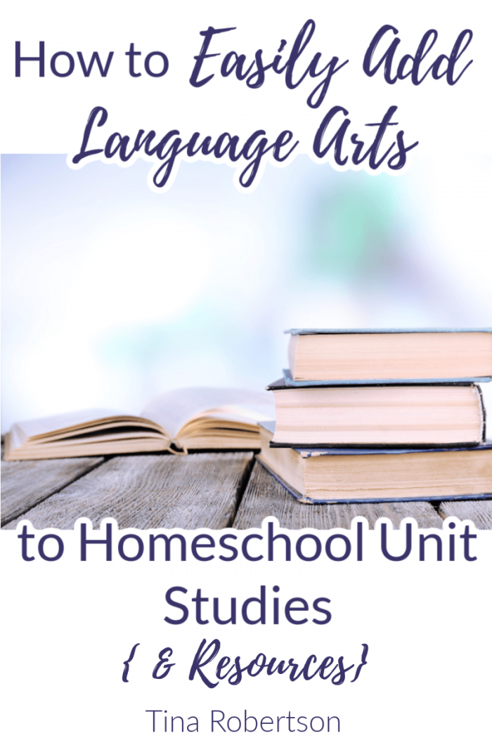 How to Easily Add Language Arts To Homeschool Unit Studies