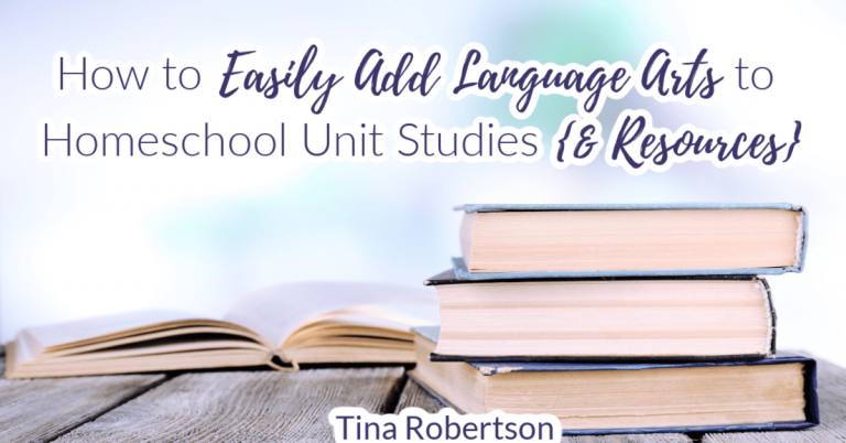 How to Easily Add Language Arts To Homeschool Unit Studies