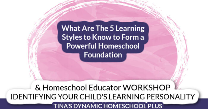 What Are The 5 Learning Styles to Know to Form a Powerful Homeschool ...