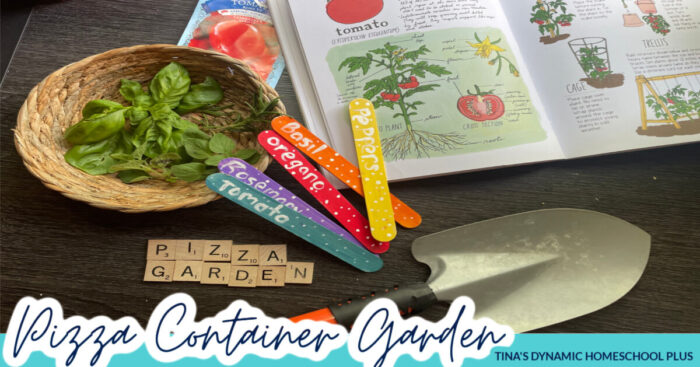 7 Science Garden Ideas and Make a Pizza Container Garden